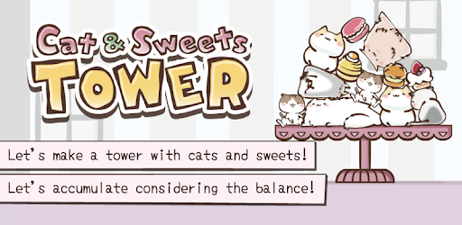 Cat & Sweets Tower -Cute kitty stacking game-