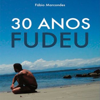 30 Anos FUDEU by Fábio Marcondes - Audiobooks on Google Play