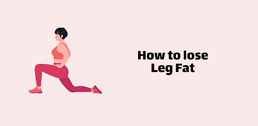 How to lose Leg Fat Android App