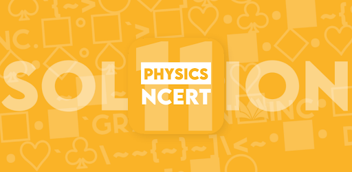 Class 11th Physics NCERT Solution and Book Android App