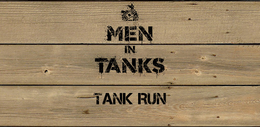 Men in Tanks - Tank Run