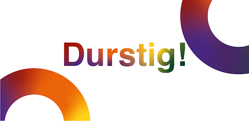 Durstig!