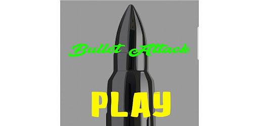 Bullet Attack Android App