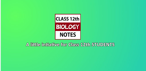 Class 12 Biology Notes Android App