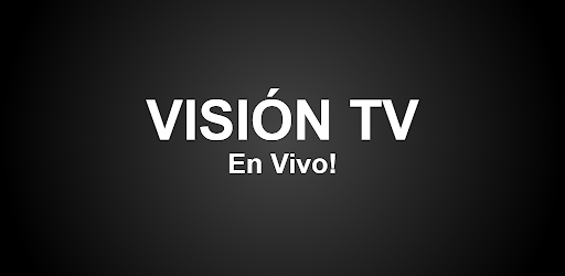 VISIÓN TV Android App