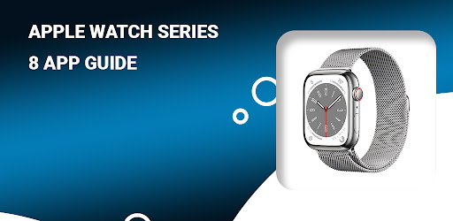 Apple watch series 8 App Guide Android App