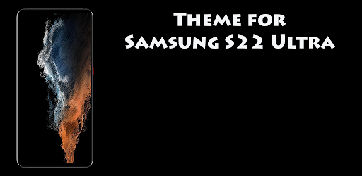 Theme for Samsung S22 Ultra / S22 Ultra Launcher Android App