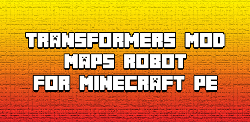 New Transformers Mod - Maps Robot for Minecraft PE Android App