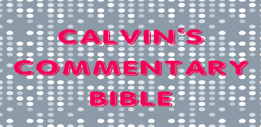 Calvin's Commentary Bible Android App