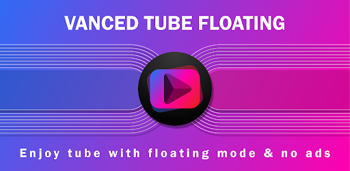 Vanced tube floating - Ad blocking for video Android App