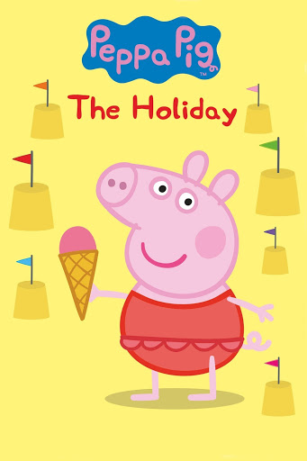 Peppa Pig: The Holiday - Movies on Google Play