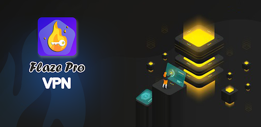 Flaze Pro VPN - Free VPN Proxy Server & Fast Android App