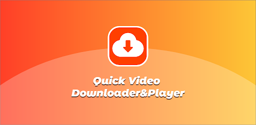 Quick Video Downloader&Player Android App