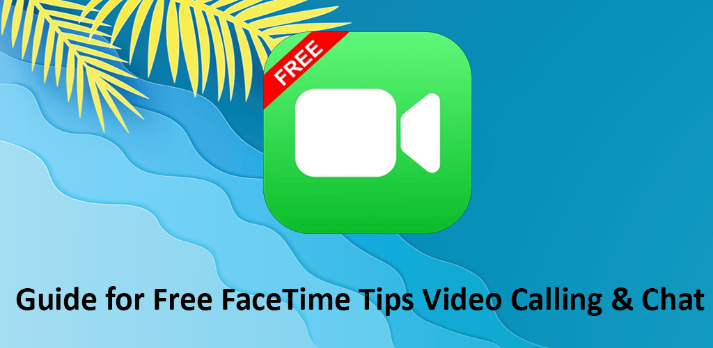 FaceTime Video Chat Call Guide - Ultima Versione 1.0 Per La ...