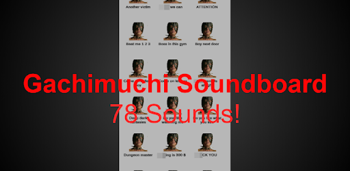 Gachimuchi Soundboard Android App