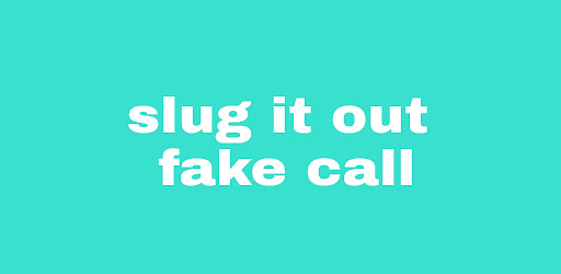 Slug it Out fake call Android App