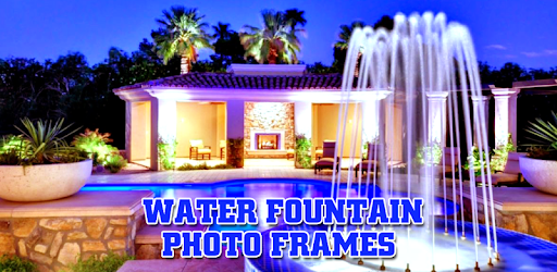Water Fountain Photo Frames Android App
