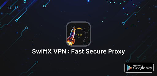 SwiftX VPN: Fast Secure Proxy Android App