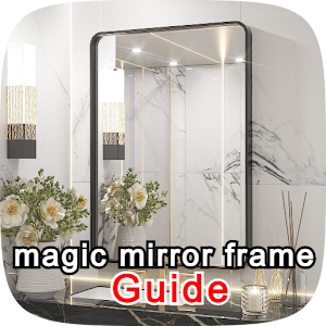 magic mirror frame guide - Latest version 3 for Android App Business