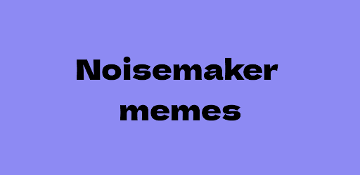 Noisemaker Memes Android App
