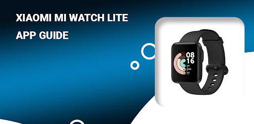 Xiaomi Mi Watch Lite App Guide Android App