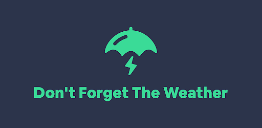 Dont Forget The Weather Android App Dont Forget The Weather Android App